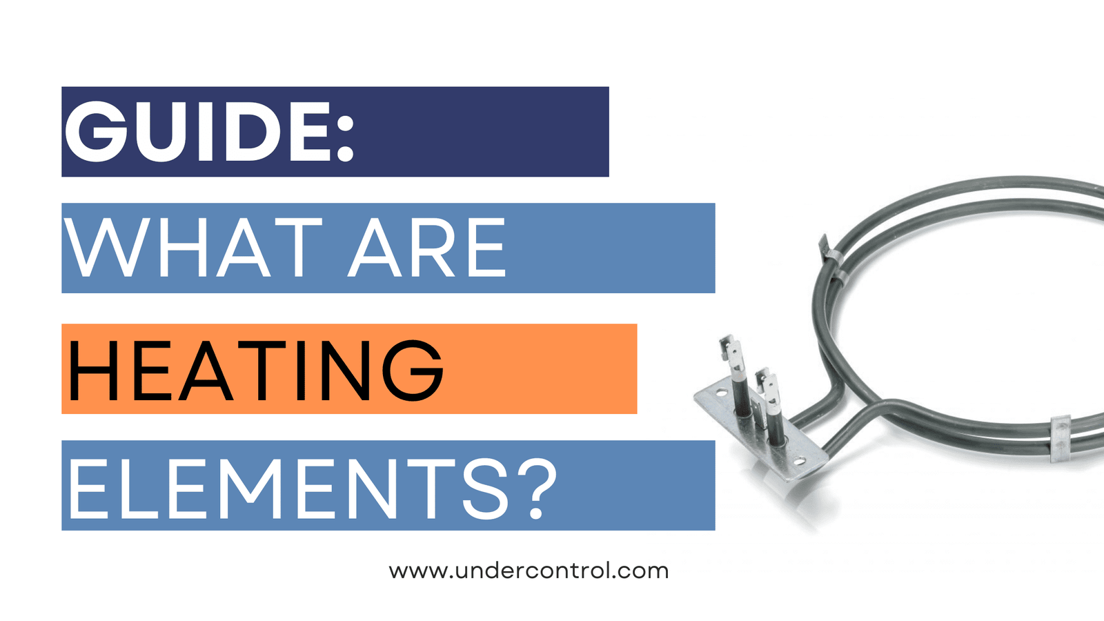 What are heating elements? | UNDER CONTROL INSTRUMENTS LTD